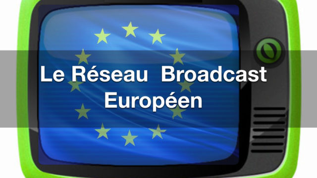 Mediakwest - Quelques chiffres sur le réseau broadcast européen…